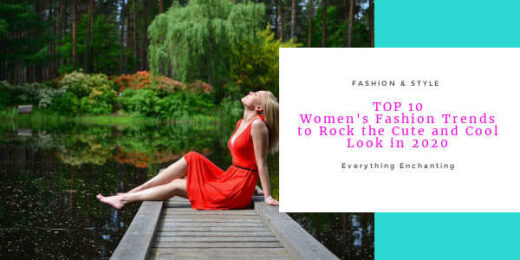 Top 10 Women’s Fashion Trends to Rock the Cute and Cool Look ...