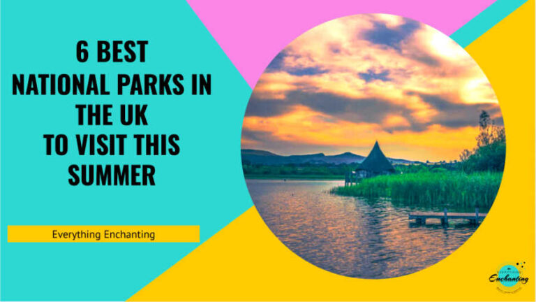 6 Best National Parks in the UK to Visit This Summer | Everything ...
